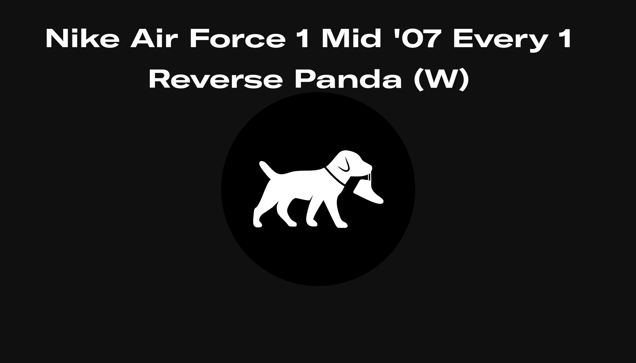 Nike Air Force 1 Mid '07 Every 1 Reverse Panda (W), Raffles and Release ...